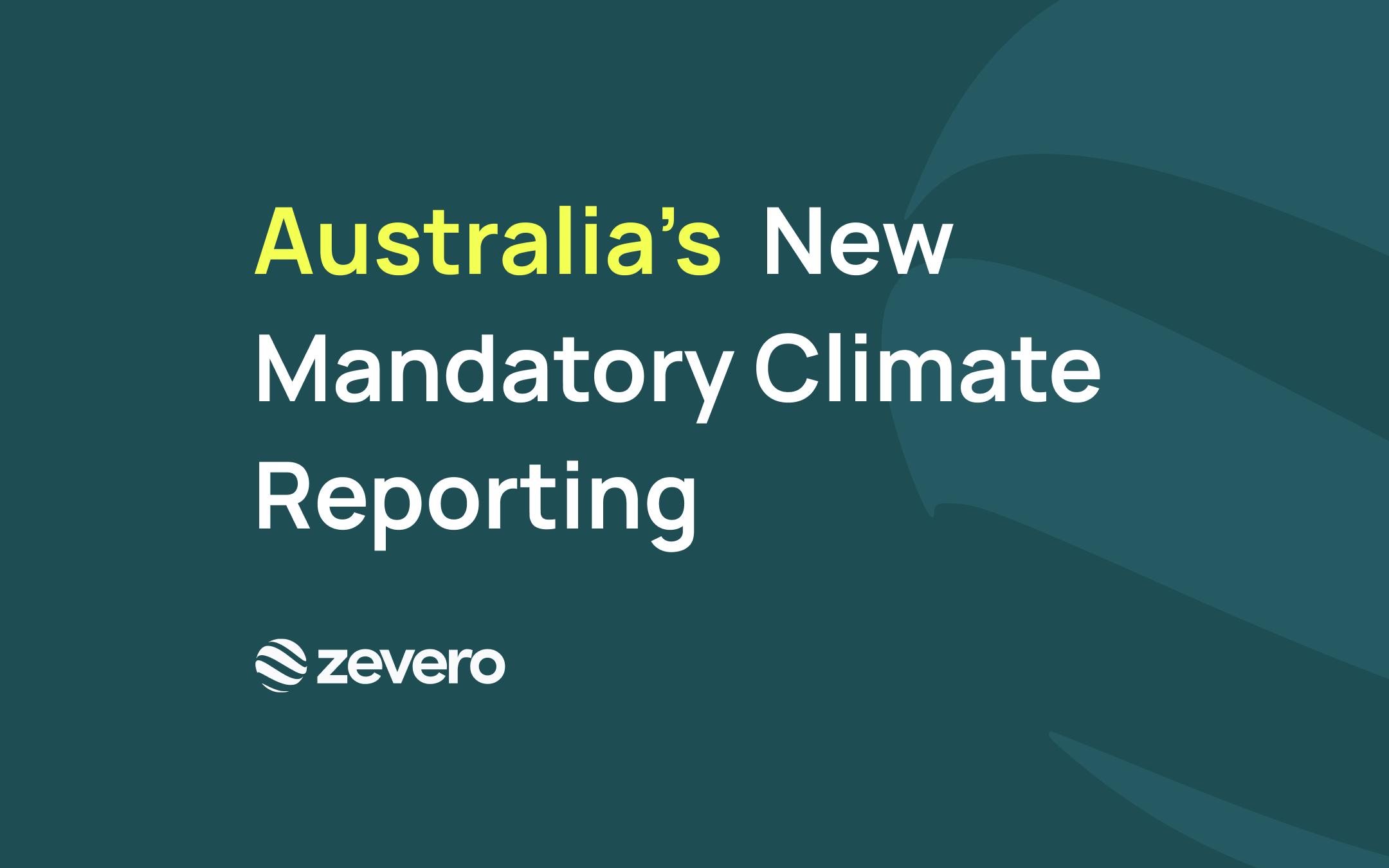 Australia’s Mandatory Climate Reporting: What Businesses Need To Know